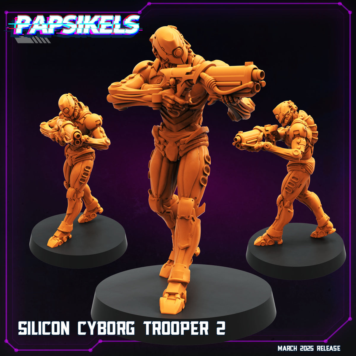 3D Printed Papsikels Silicon Cyborg Troopers MARCH 2025 CYBERPUNK 28mm 32mm – 3D Printing Boss
